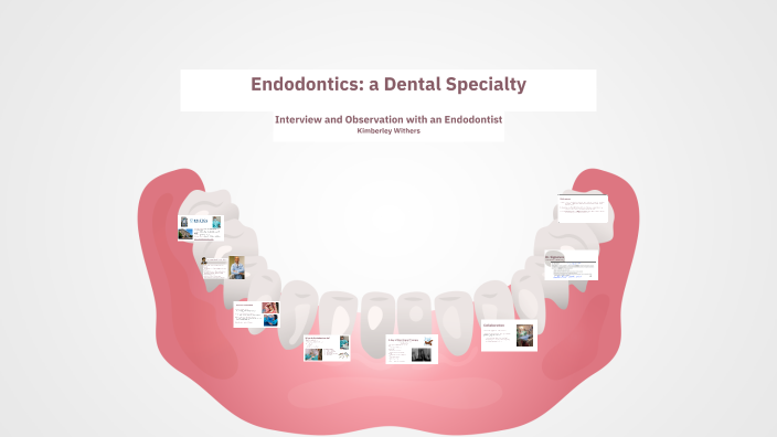 Exploring Endodontics: A Specialized Dental Field by Kimberley Withers ...