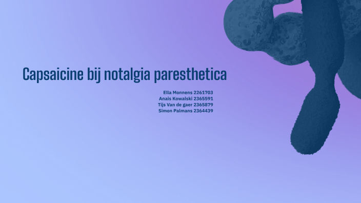Capsaicin for Notalgia Paresthetica by Anais Kowalski on Prezi
