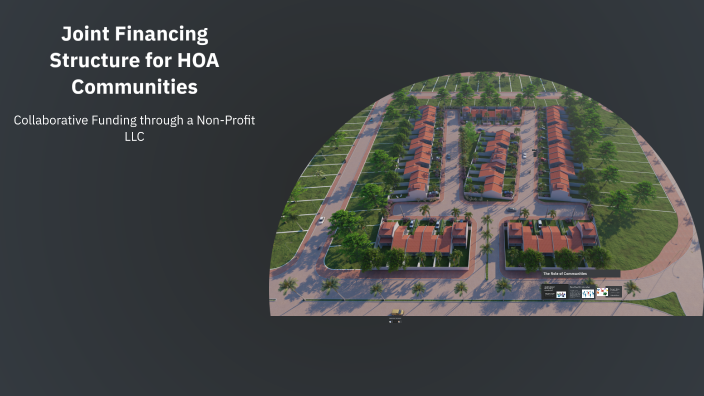 Joint Financing Structure for HOA Communities by K G on Prezi