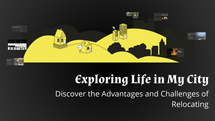Exploring Life in My City by Angel Medrano on Prezi