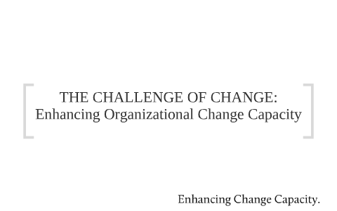 The Challenge of Organizational Change: Enhancing Organizational Change ...
