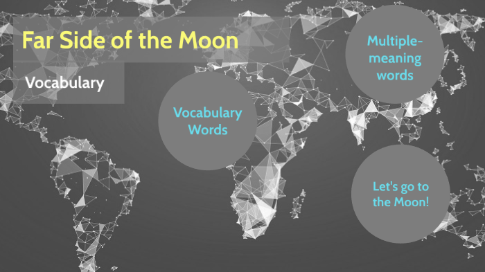 Far Side of the Moon - Vocabulary by Carmen Campos on Prezi