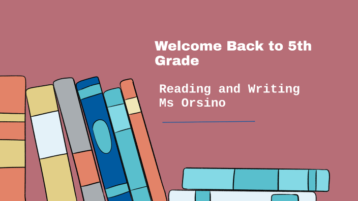 Welcome Back to 5th Grade by Alyssa Orsino on Prezi