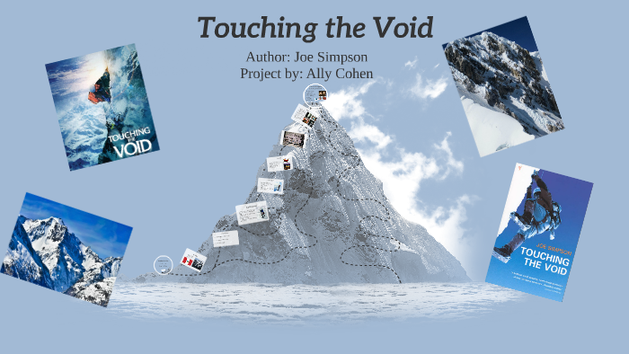 Touching the Void by Ally Cohen on Prezi