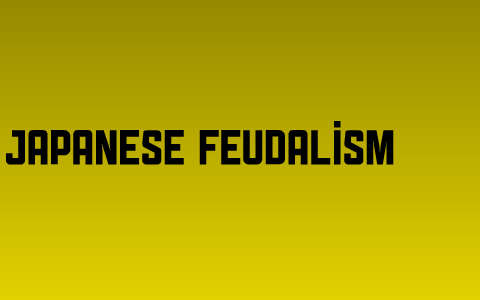Japanese Feudalism & Isolation by Justin Bedell