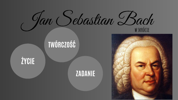 Jan Sebastian Bach by Mirek Lachowski on Prezi