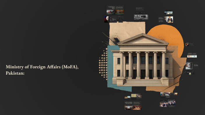 Ministry of Foreign Affairs (MoFA), Pakistan: An Overview by Maryam ...