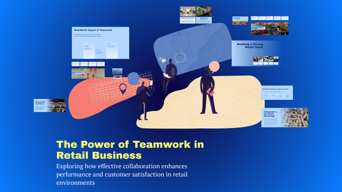 The Power of Teamwork in Retail Business by That Paing Soe on Prezi