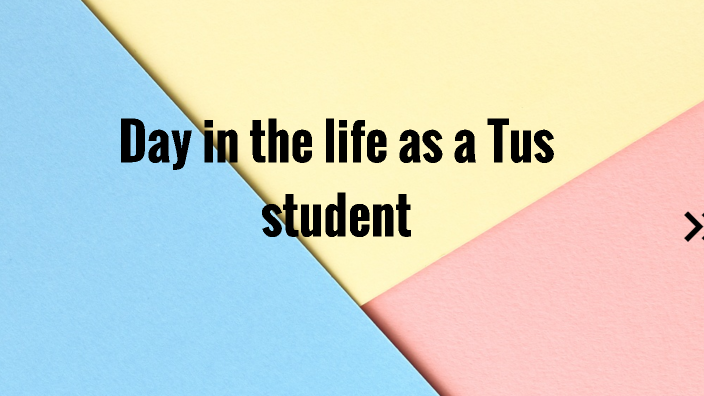 Day in the life of a Tus student by ava spillane on Prezi