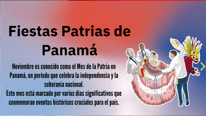 Fiestas Patrias de Panamá by Allanis Ferguson on Prezi