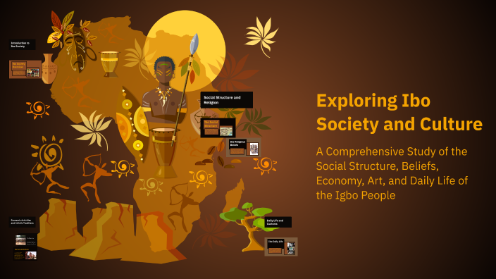 Exploring Ibo Society and Culture by ISAAC MAPES on Prezi