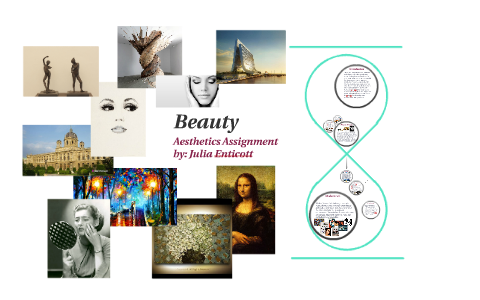 Aesthetics Assignment by Julia Enticott on Prezi