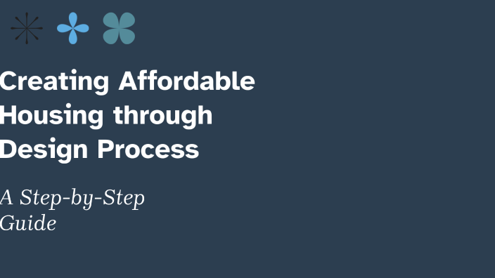Creating Affordable Housing through Design Process by Bobby Childs on Prezi