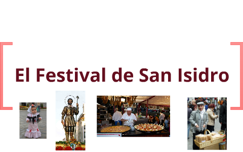 ¿Dónde se celebra el Festival de San Isidro? by Cierra Parkinson on Prezi