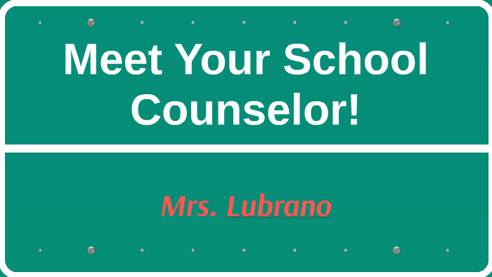 Meet Your School Counselor! by Kate Lubrano on Prezi