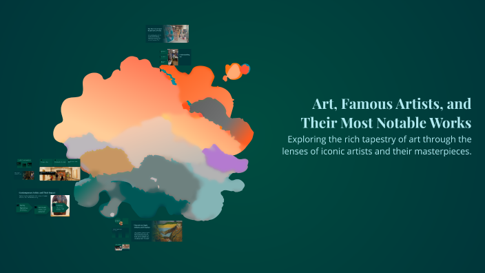 Art, Famous Artists, and Their Most Notable Works by EVA69 on Prezi