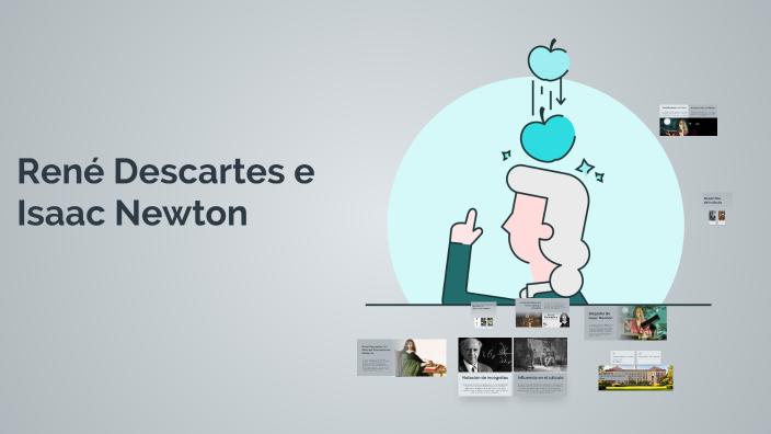 René Descartes e Isaac Newton by carlos alfonso on Prezi