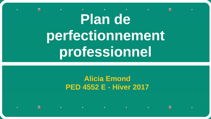 Plan de perfectionnement professionnel by Alicia Emond on Prezi