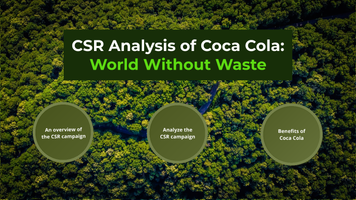 CSR Analysis of Coca Cola: World Without Waste by Phuong Anh Nguyen on ...