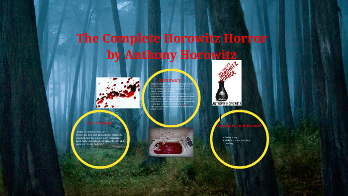 The Complete Horowitz Horror by Matthew Lopez on Prezi