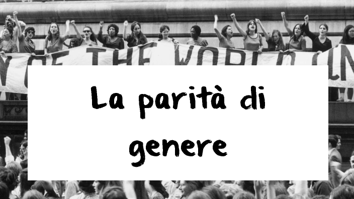 La parità di genere by Giulia Gargiulo on Prezi