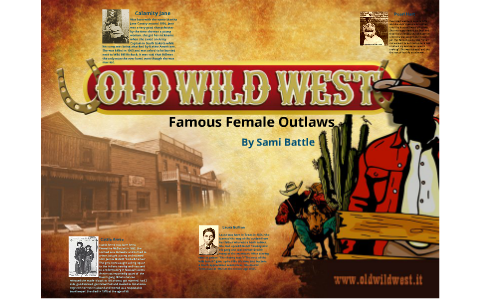 Famous Female Outlaws of The Old West by Sami Battle on Prezi