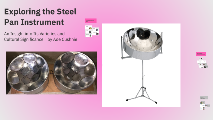 Exploring the Steel Pan Instrument by Adé Cushnie on Prezi