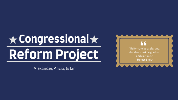 Congress Reform Project by Ian Pabish on Prezi