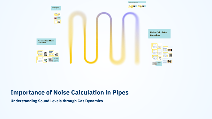 Importance of Noise Calculation in Pipes by ZUNAIR SHEIKH on Prezi