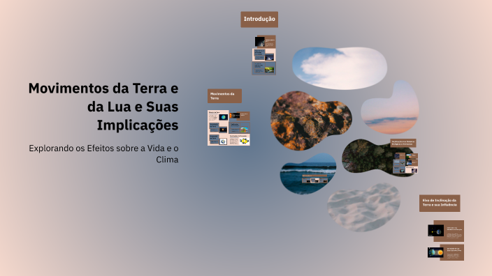 Movimentos da Terra e da Lua e Suas Implicações by Gabriel Luís on Prezi