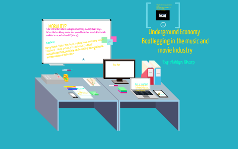 Underground Economy-Bootlegging Music by Ashlyn Sharp on Prezi