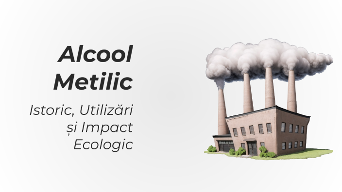 Alcool Metilic by Catalin Chiriță on Prezi