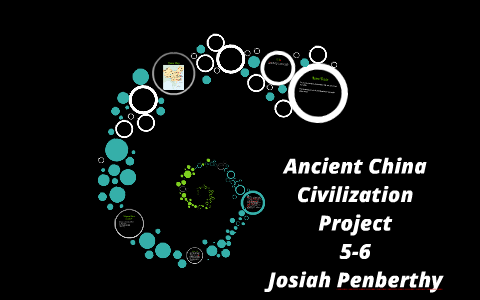 Ancient China Civilization Project by Josiah Penberthy on Prezi