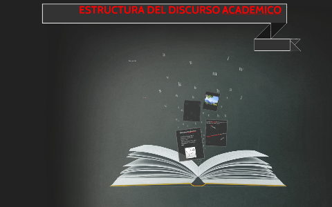 ESTRUCTURA DEL DISCURSO ACADEMICO by nicold joan Gallego on Prezi
