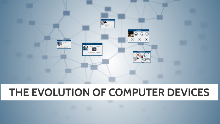 THE EVOLUTION OF COMPUTER DEVICES by Endika Nerea on Prezi