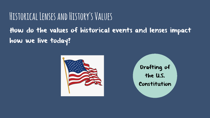 Historical Lenses and History's Values by jayde webster on Prezi