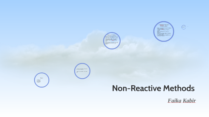 Non-Reactive Methods by Faika Kabir on Prezi