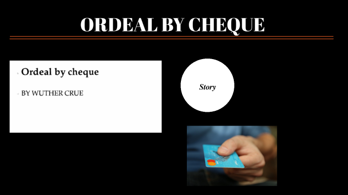 ORDEAL BY CHEQUE by Sam Adams on Prezi
