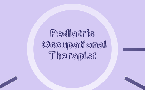 Pediatric Occupational Therapy by Casey Batten on Prezi
