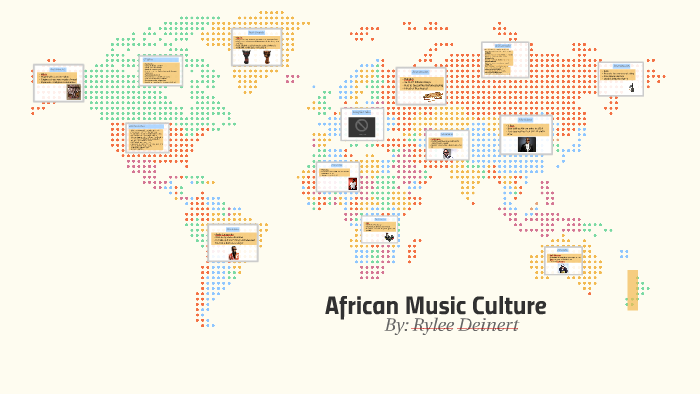 African Music Culture by Rylee Deinert on Prezi