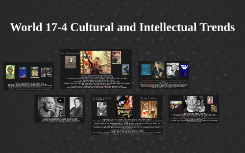 World 17-4 Cultural and Intellectual Trends by David Sanders on Prezi