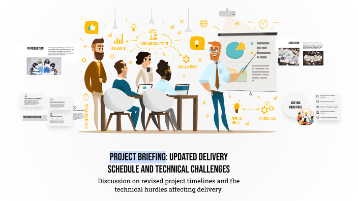 Project Briefing: Updated Delivery Schedule and Technical Challenges by ...