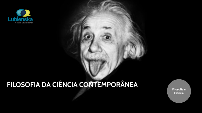 FILOSOFIA DA CIÊNCIA CONTEMPORÂNEA by S.C.R. Adriano Rodrigues on Prezi