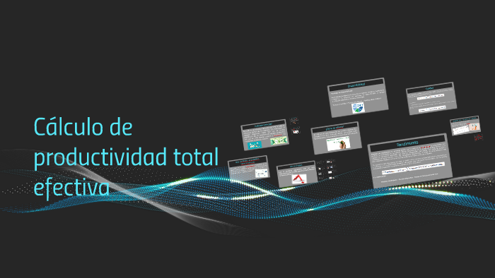 Cálculo de productividad total efectiva by JORGE Becerril on Prezi