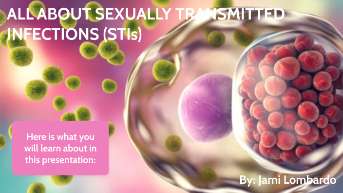 ALL ABOUT STIs by on Prezi