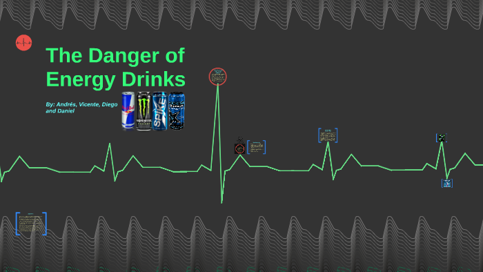 The Danger of Energy Drinks by Andres Gonzalez on Prezi