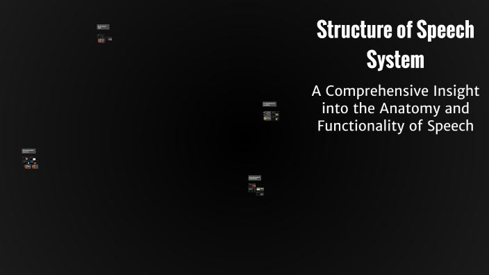 Structure of Speech System by SURDO 101 GURUH on Prezi