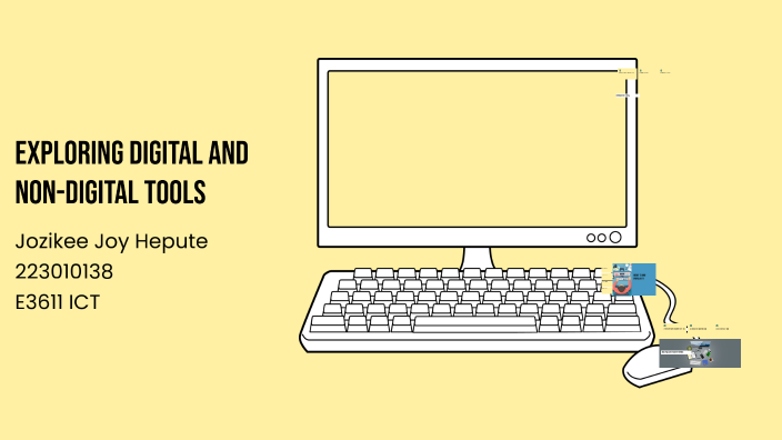 Exploring Digital and Non-Digital Tools by Jozikee Joy Hepute on Prezi