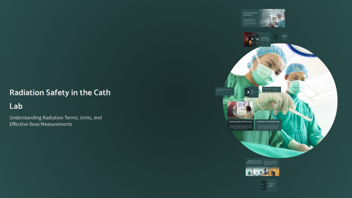 Radiation Safety in the Cath Lab by mohamed Tekbali on Prezi