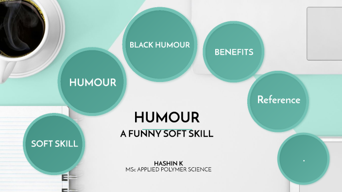HUMOUR-SOFT SKILL by HASHIN K on Prezi
